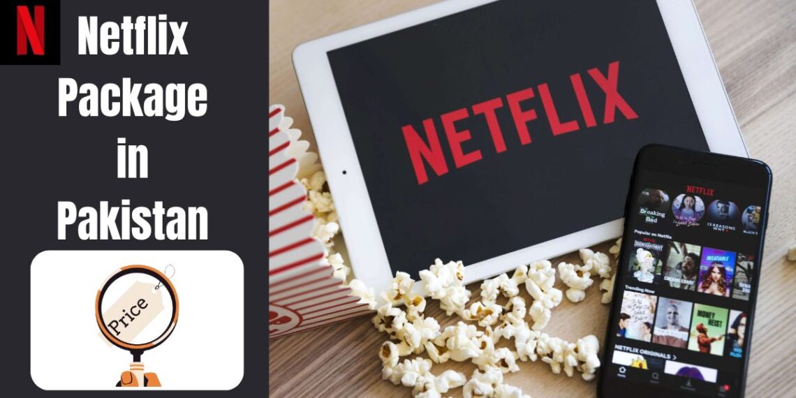 Netflix Package In Pakistan 2025 | Price And Subscription